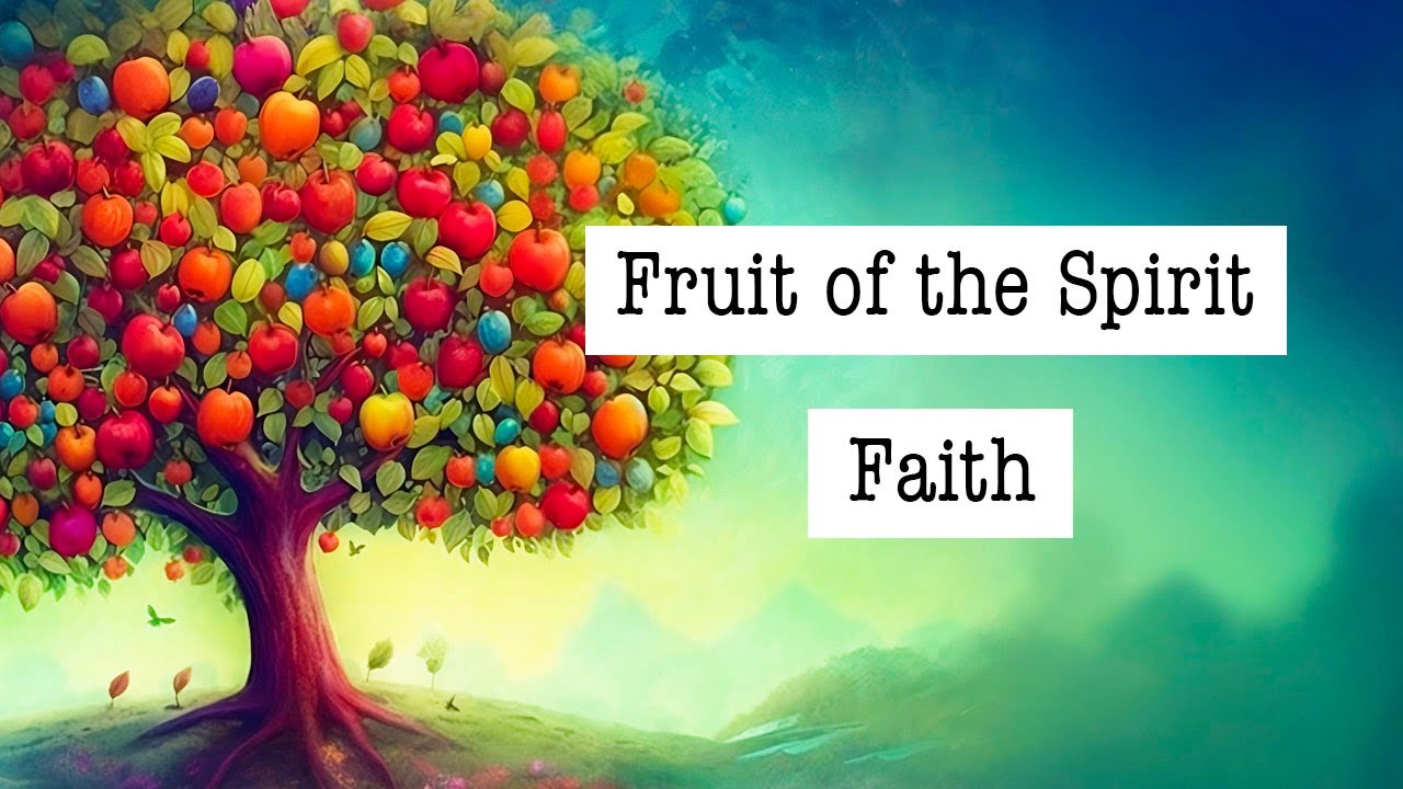 Faith - Fruit of the Spirit Bible Study - Chapter 8 - YouTube