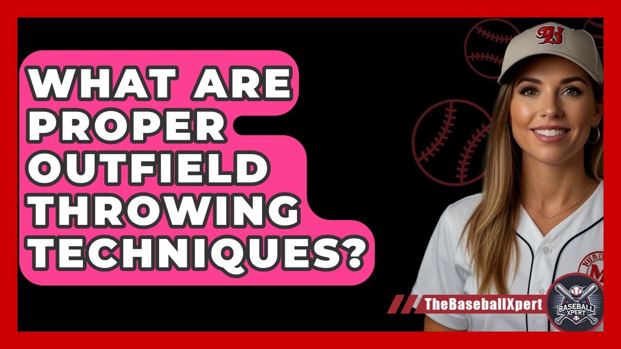 What Are Proper Outfield Throwing Techniques? - The Baseball Xpert ...