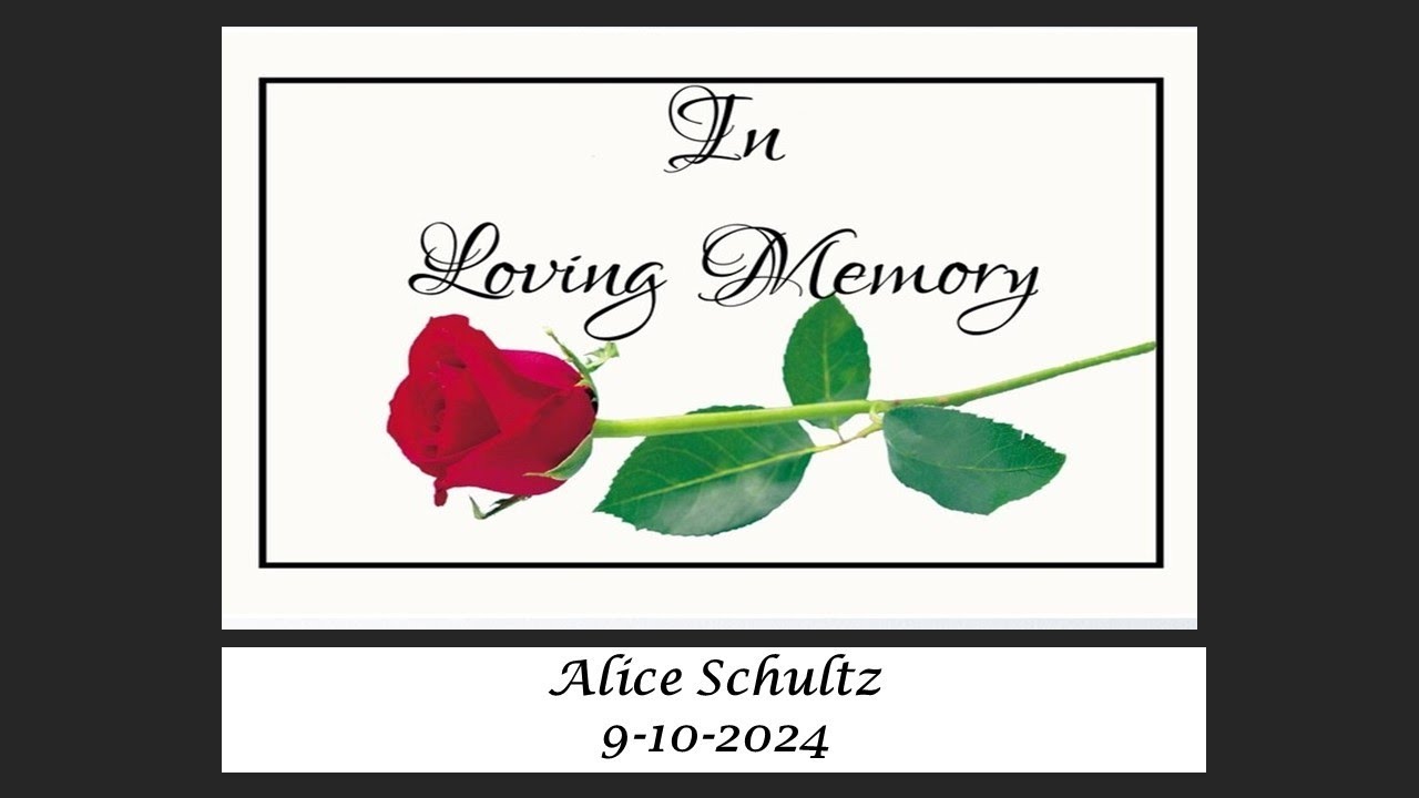 In Loving Memory of Alice Schultz - YouTube