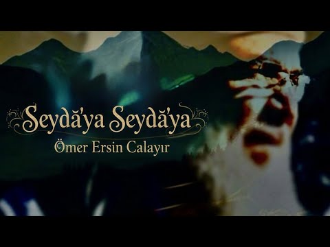 SEYDÂ'YA SEYDÂ'YA