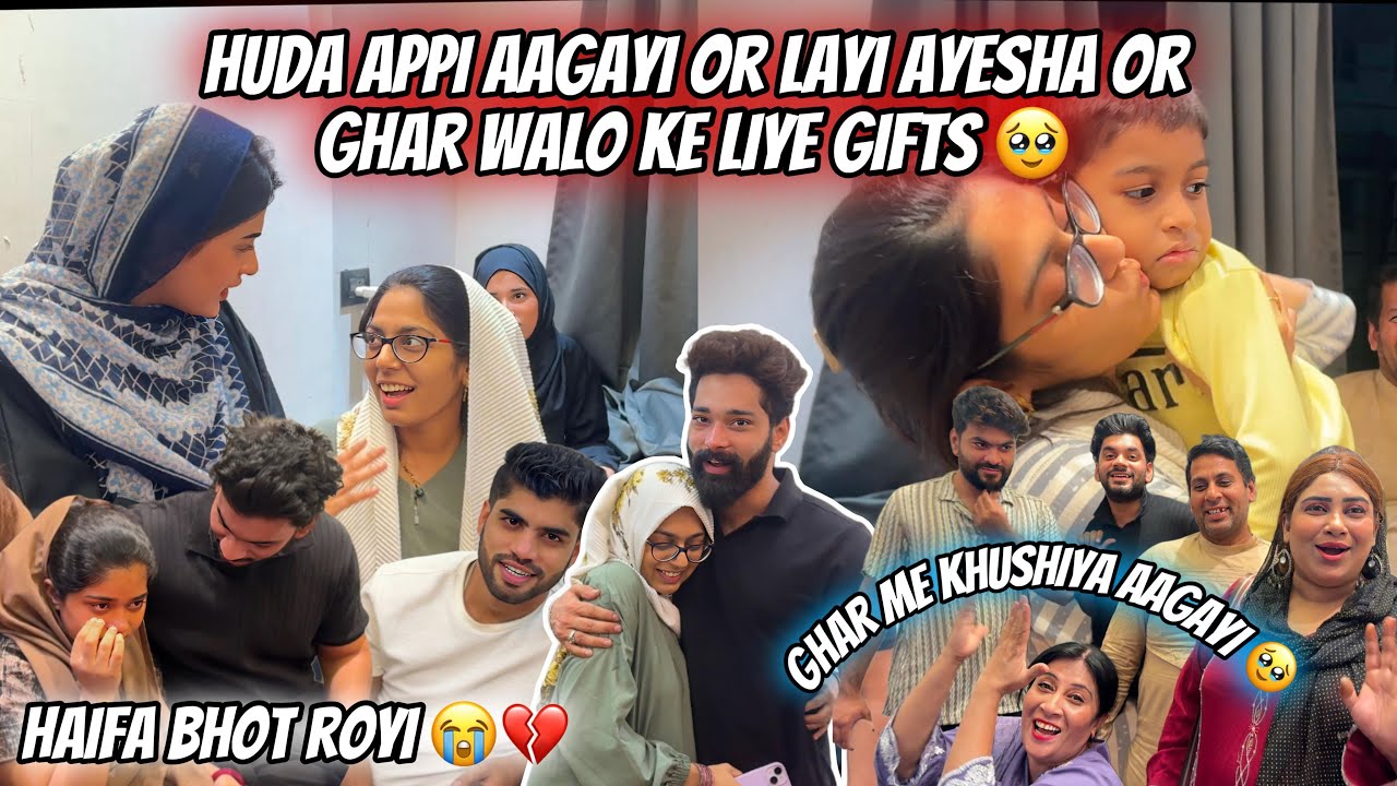 Huda Appi Aagayi Or Lai Ayesha Or Baki Ghar Walo Ke Liye Gifts 😍| Haifa ...