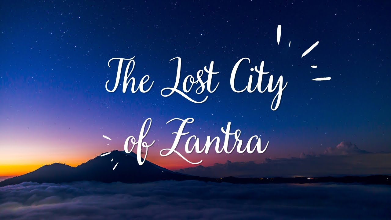 A Thrilling Story - The Lost City of Zantra - YouTube