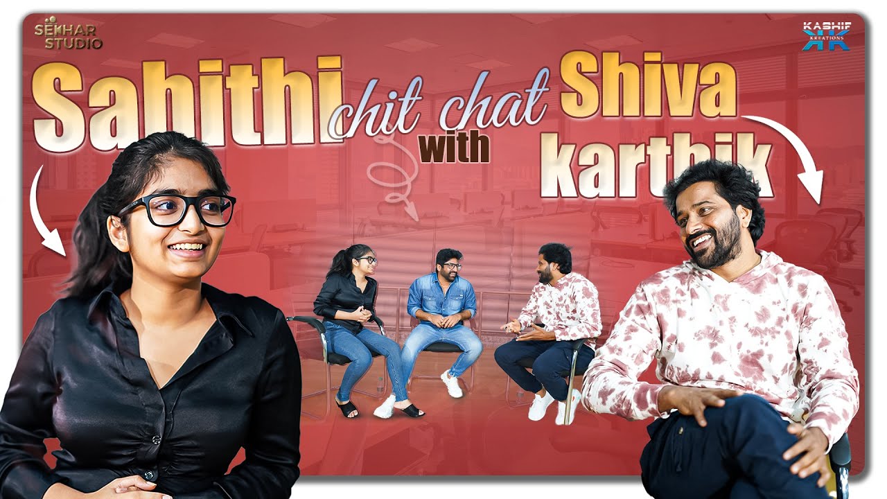 Sahithi Chit Chat with Shiva Karthik | Sekhar Master | Sahithi | Shiva ...