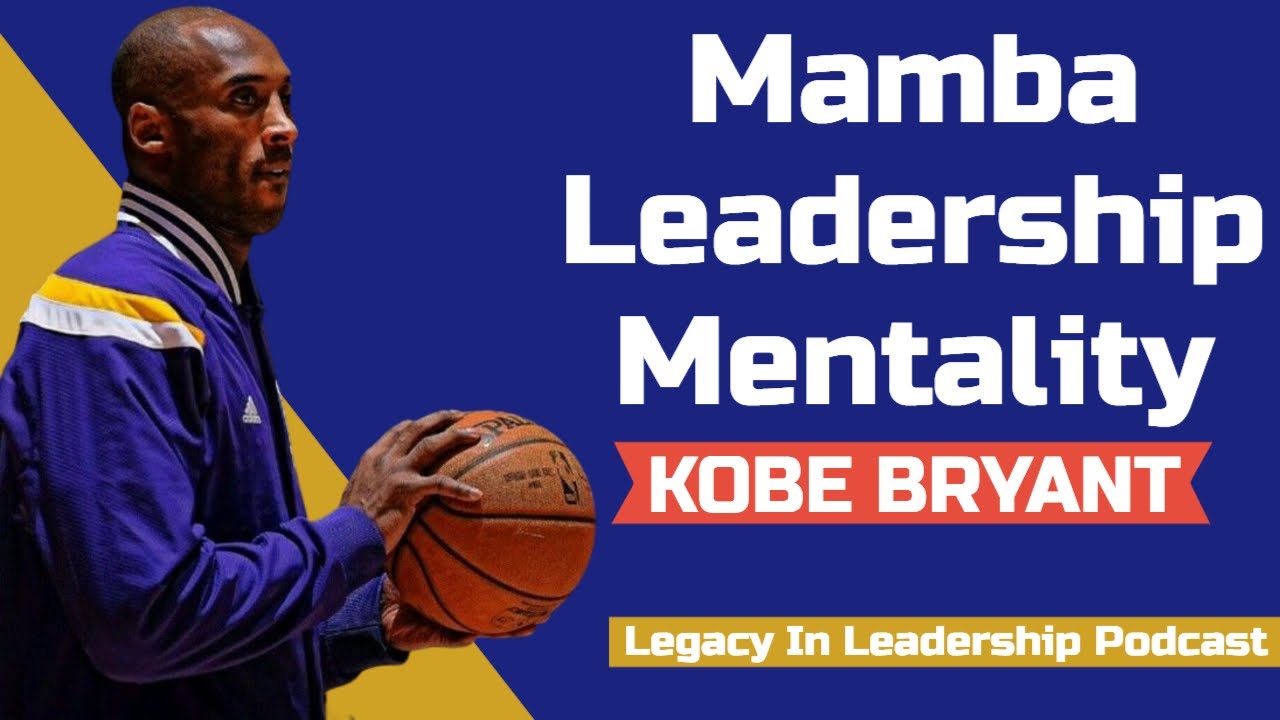 Kobe Bryant's Leadership Legacy |🎙 LNL Podcast EPS 027 | Mentored By ...