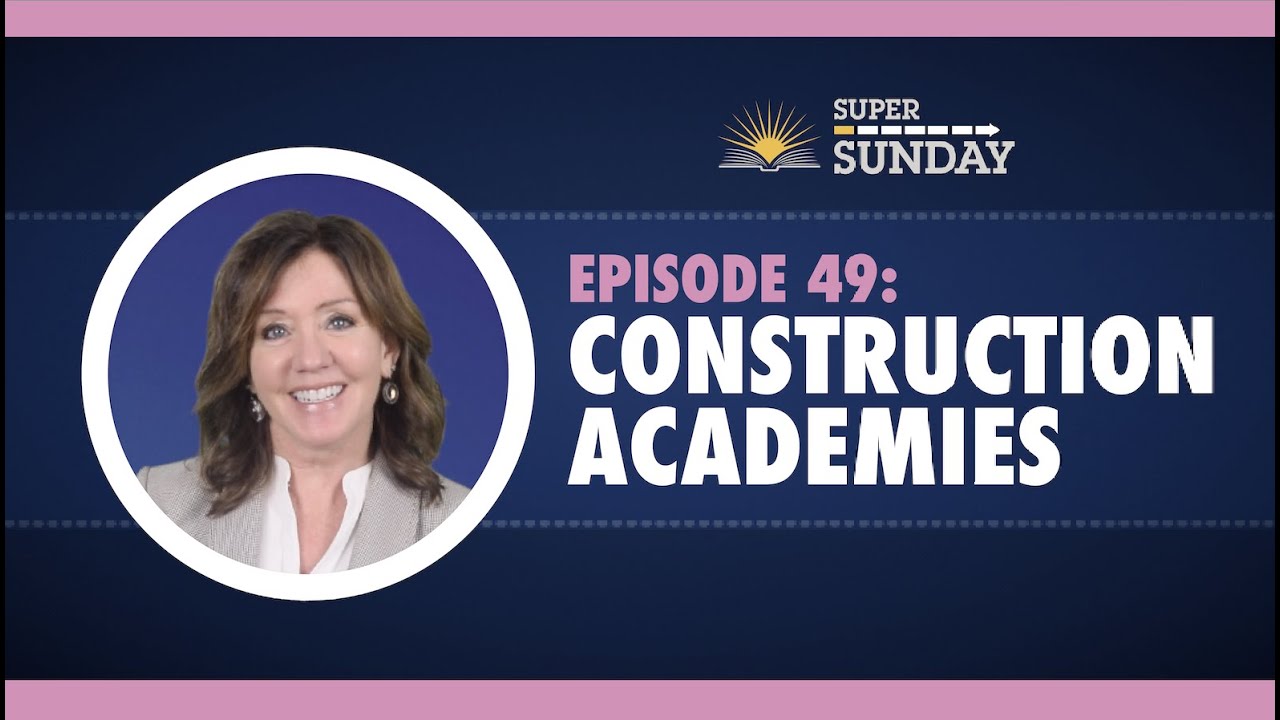 Super Sunday, Episode 49: Construction Academies - YouTube
