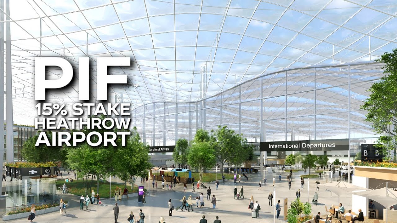 Saudi’s PIF Completes 15% Stake Acquisition in London’s Heathrow ...