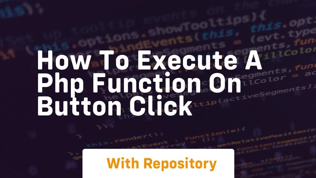 How To Execute A Php Function On Button Click Youtube 3906