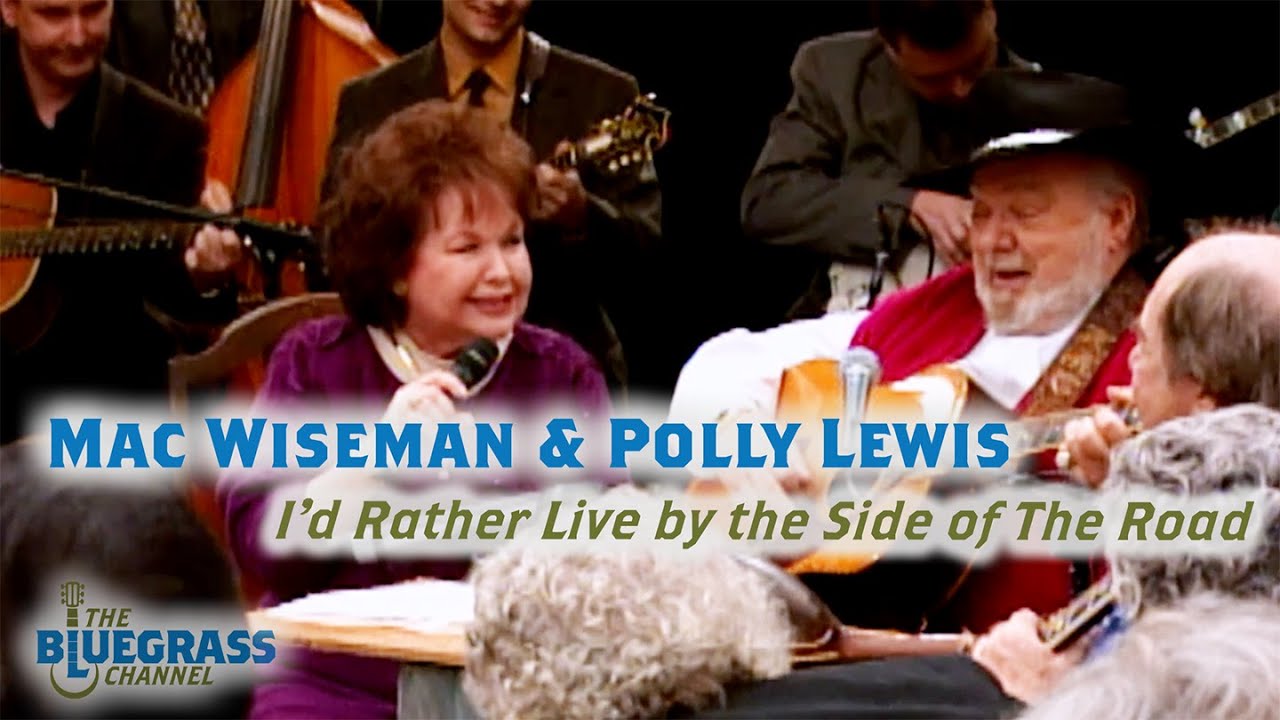 Mac Wiseman & Polly Lewis sing "I'd Rather Live By The Side of the Road ...