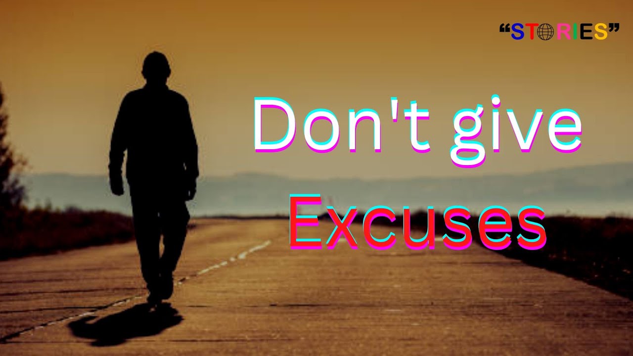 Don't give Excuses | Motivational speech | Don't make Excuses ...