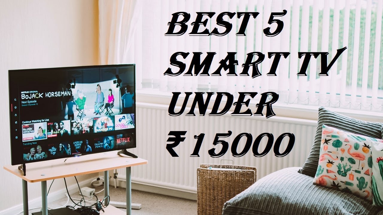 Best 5 Smart TV Under 15000 | മികച്ച 5 സ്മാർട്ട് ടിവി - YouTube