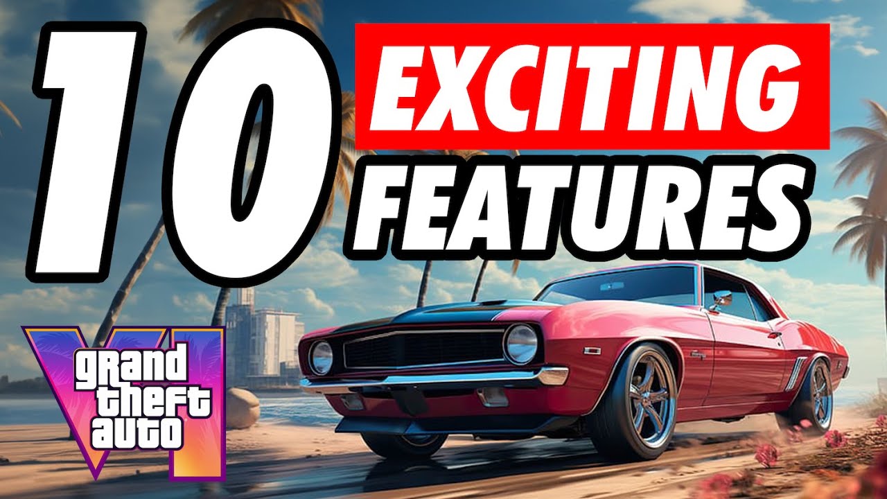 GTA VI: 10 Exciting Features - YouTube