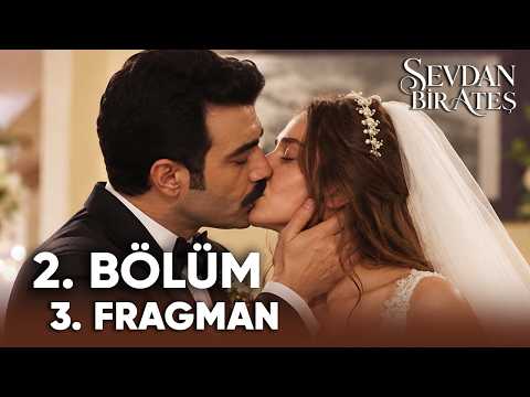 Sevdan Bir Ateş 2. Bölüm 3. Fragman