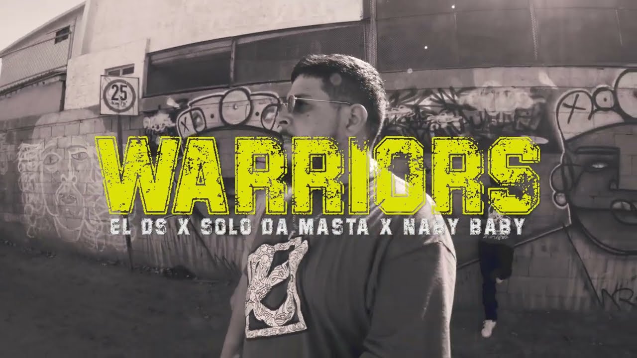 El Ds - Warriors ft Solo Da Masta, Naby Baby Video Oficial ...