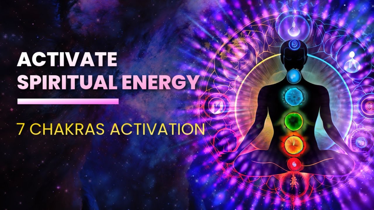 Activate Spiritual Energy Center In The Body | 7 Chakras Activation ...