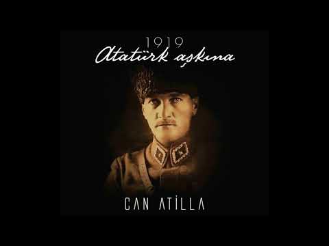 Can Atilla Atatürk Aşkına 1919