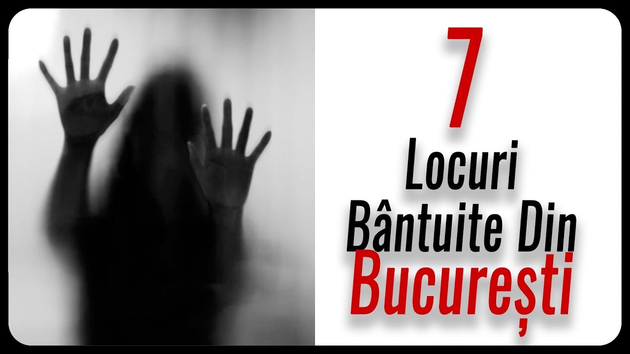 7 Locuri Bântuite Din București - YouTube