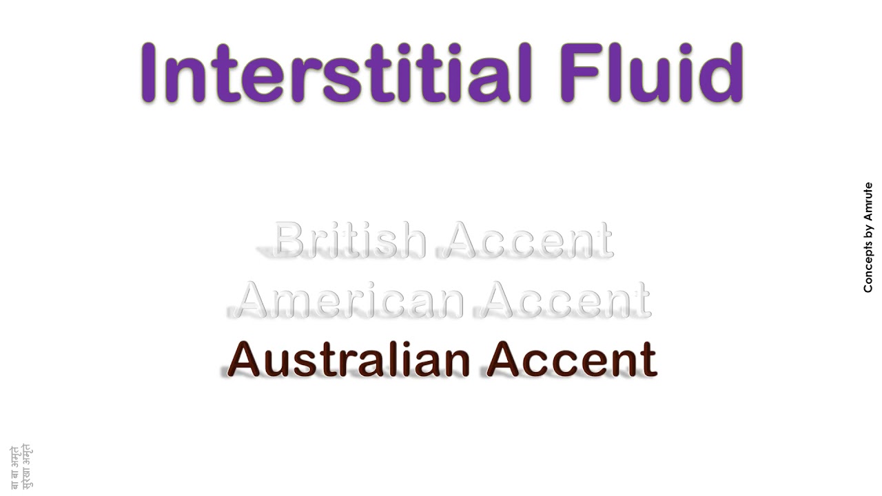 Interstitial Fluid How to Pronounce Interstitial Fluid in Australian, British, American Accent ...