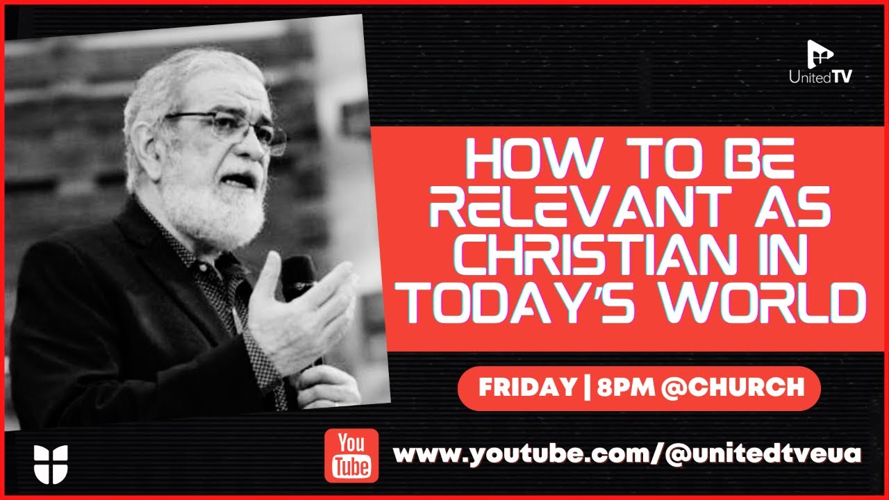 How to be relevant as Christian in today’s world with Pr. Augustus ...