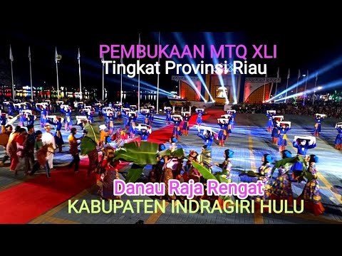 Spektakuler... Pembukaan MTQ XLI Tingkat Provinsi Riau - Danau Raja ...