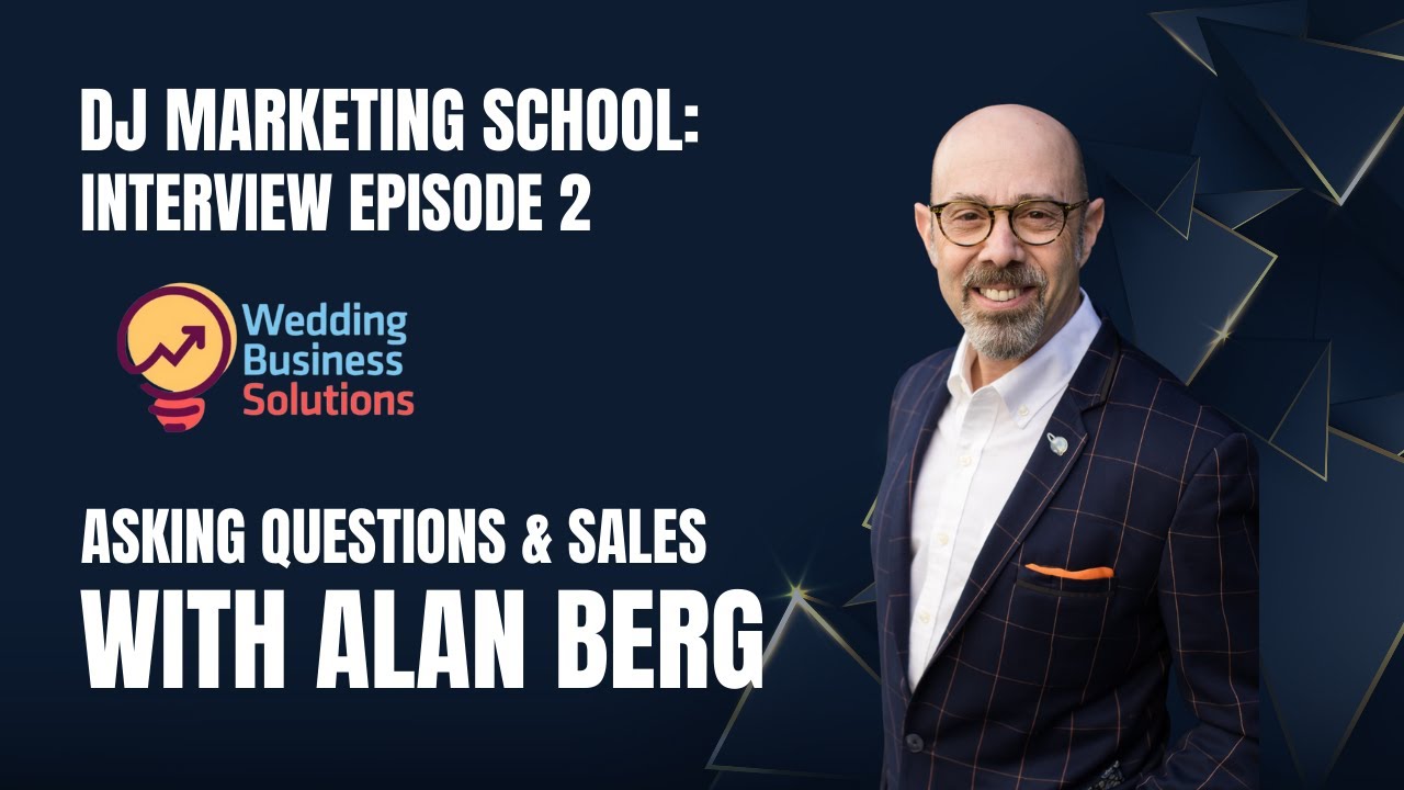 THE IMPORTANCE OF ASKING QUESTIONS IN SALES WITH ALAN BERG | DJ ...