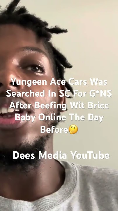 Yungeen Ace Cars Was Searched In SC After Being BANNED The Carolinas By Bricc Baby🤔 - YouTube