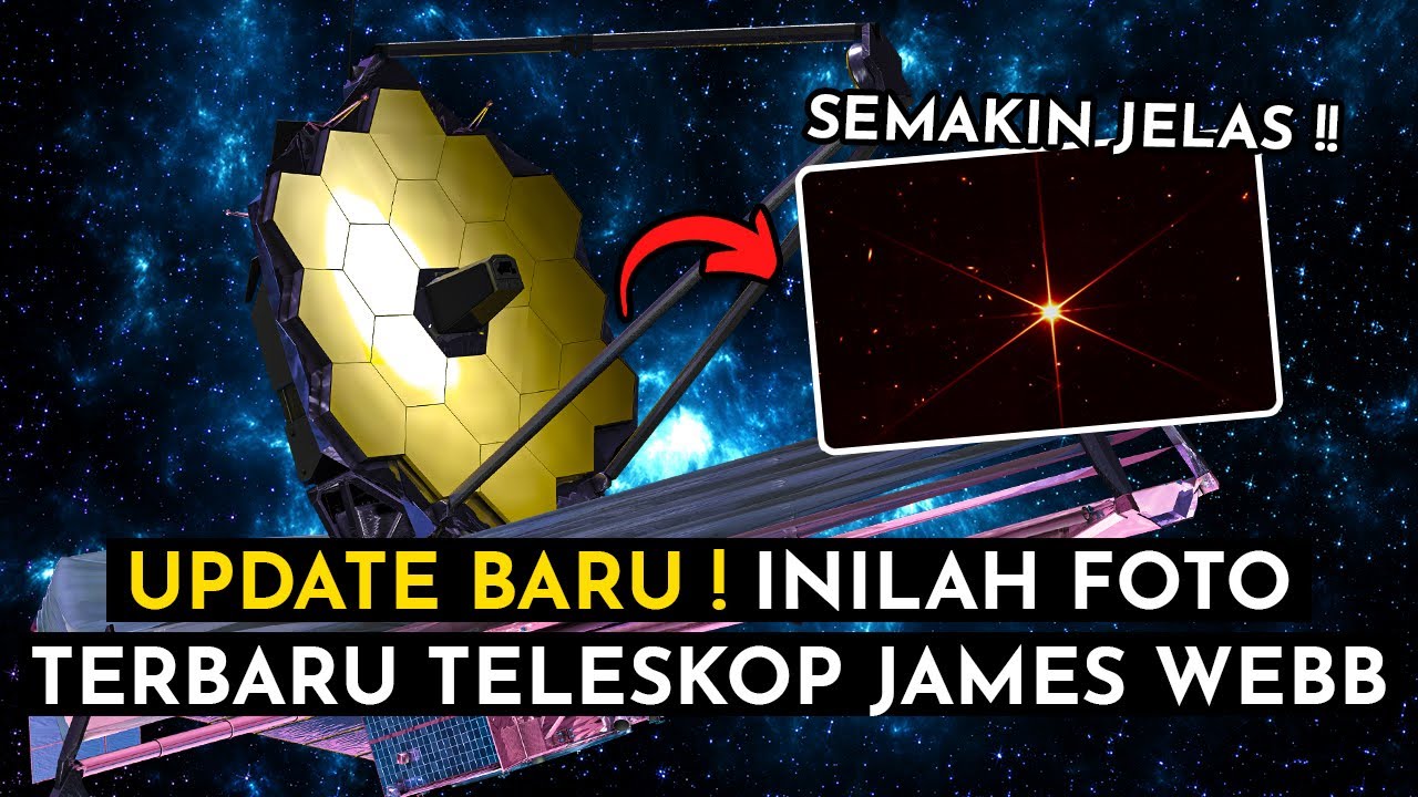 SEMAKIN JELAS !! Inilah hasil Foto terbaru Teleskop Luar Angkasa James ...