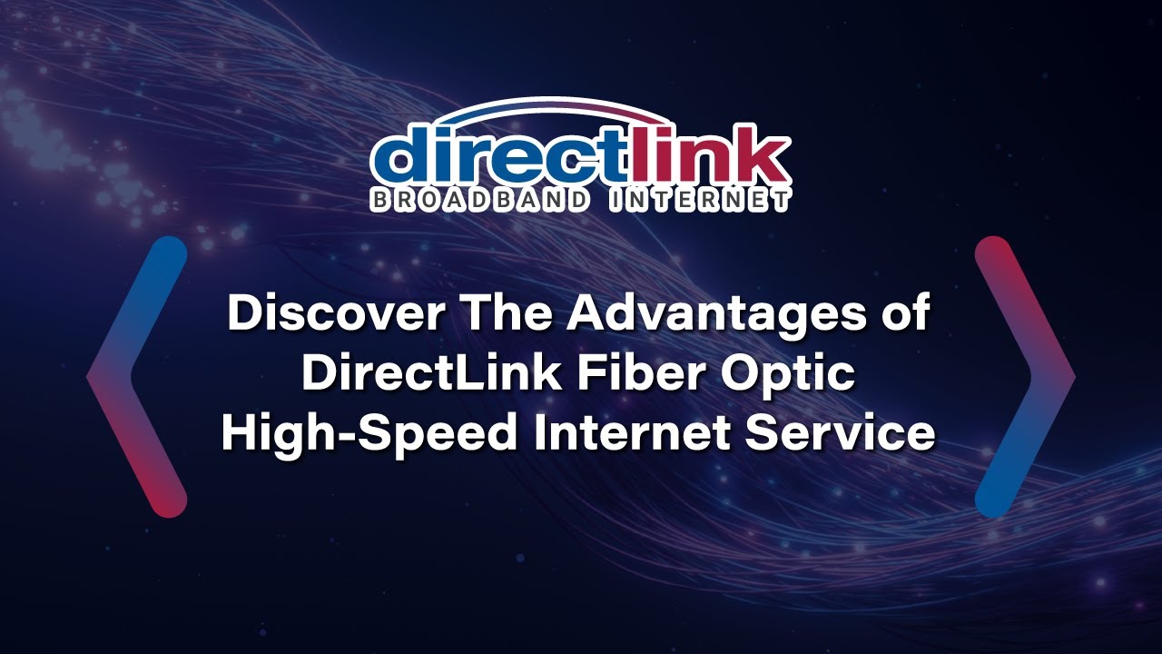 Discover The Advantages of DirectLink Fiber Optic High-Speed Internet ...