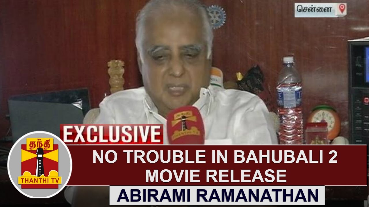 EXCLUSIVE | No Trouble in Bahubali 2 Movie Release - Abirami Ramanathan ...