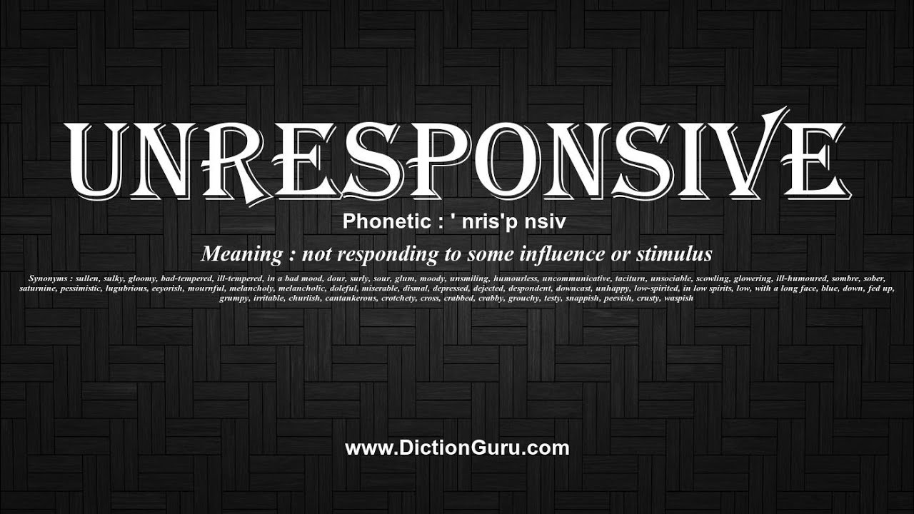 How To Pronounce Unresponsive With Meaning Phonetic Synonyms And how-to-pronounce-unresponsive-with-meaning-phonetic-synonyms-and