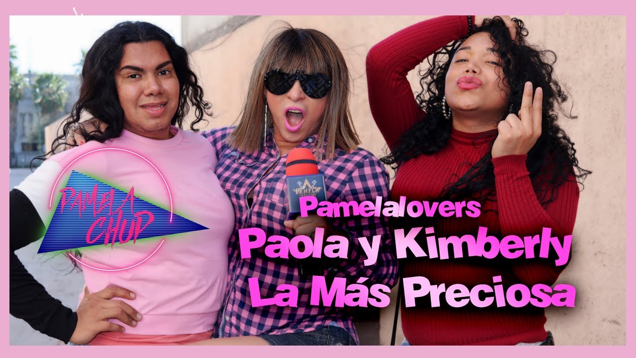 Paola de las perdidas y Kimberly La Más Preciosa Pamealovers 2021 - YouTube