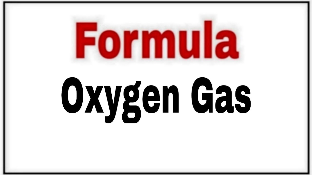 How To Write Chemical Formula For Oxygen Gas YouTube How To Write Chemical Formula For Oxygen Gas YouTube