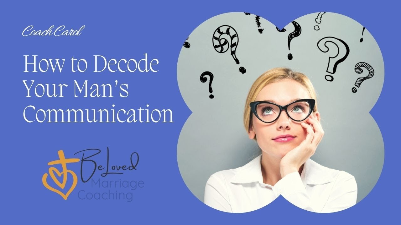 Decode Your Man's Communication - YouTube