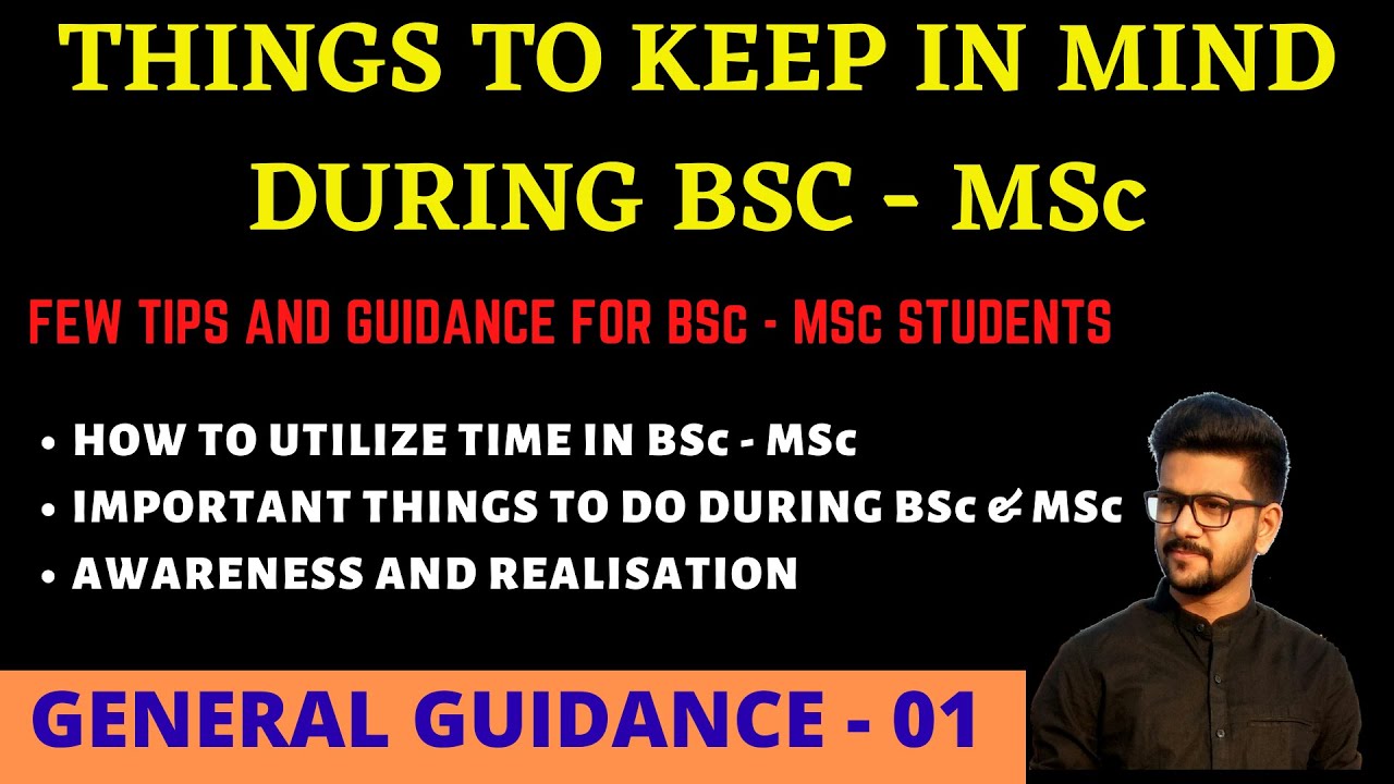 Things to keep in mind during BSc & MSc || Guidance Video - 01 ...