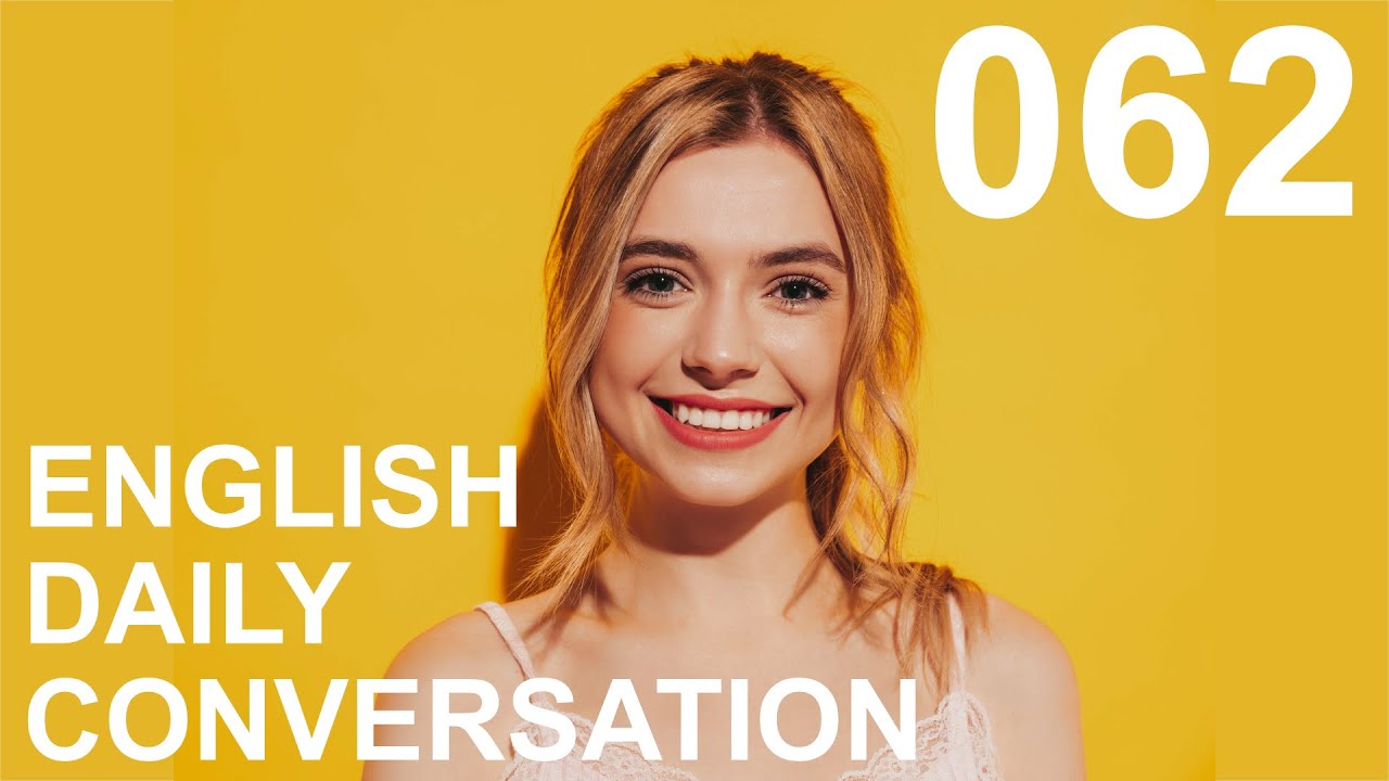 Daily English Conversation Listening Practice - 062 - YouTube