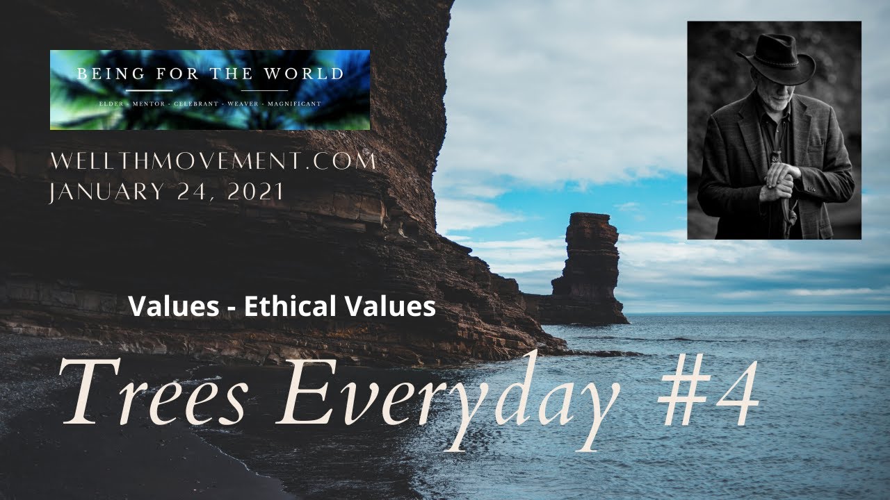 Values - Ethical Values -- Trees Everyday - January 24, 2021 - YouTube