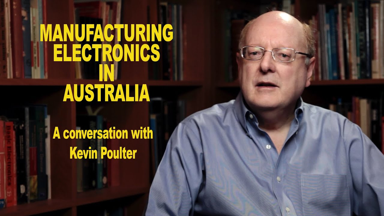 Manufacturing Electronics in Australia - A conversation with Kevin ...