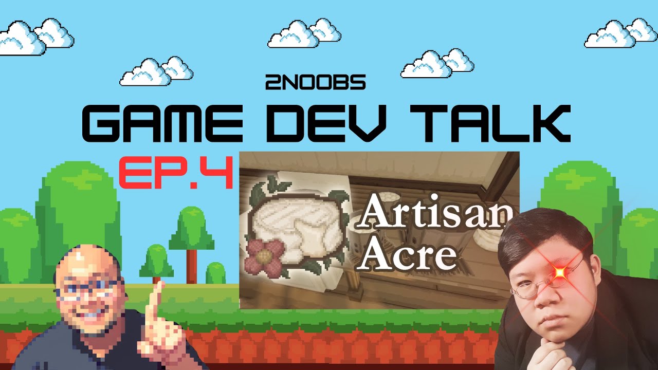 [Game Dev Talk] EP.4 เกมนี้ใช้เวลา 11 ปี !! Artisan Acre โดยคุณเทพ ...