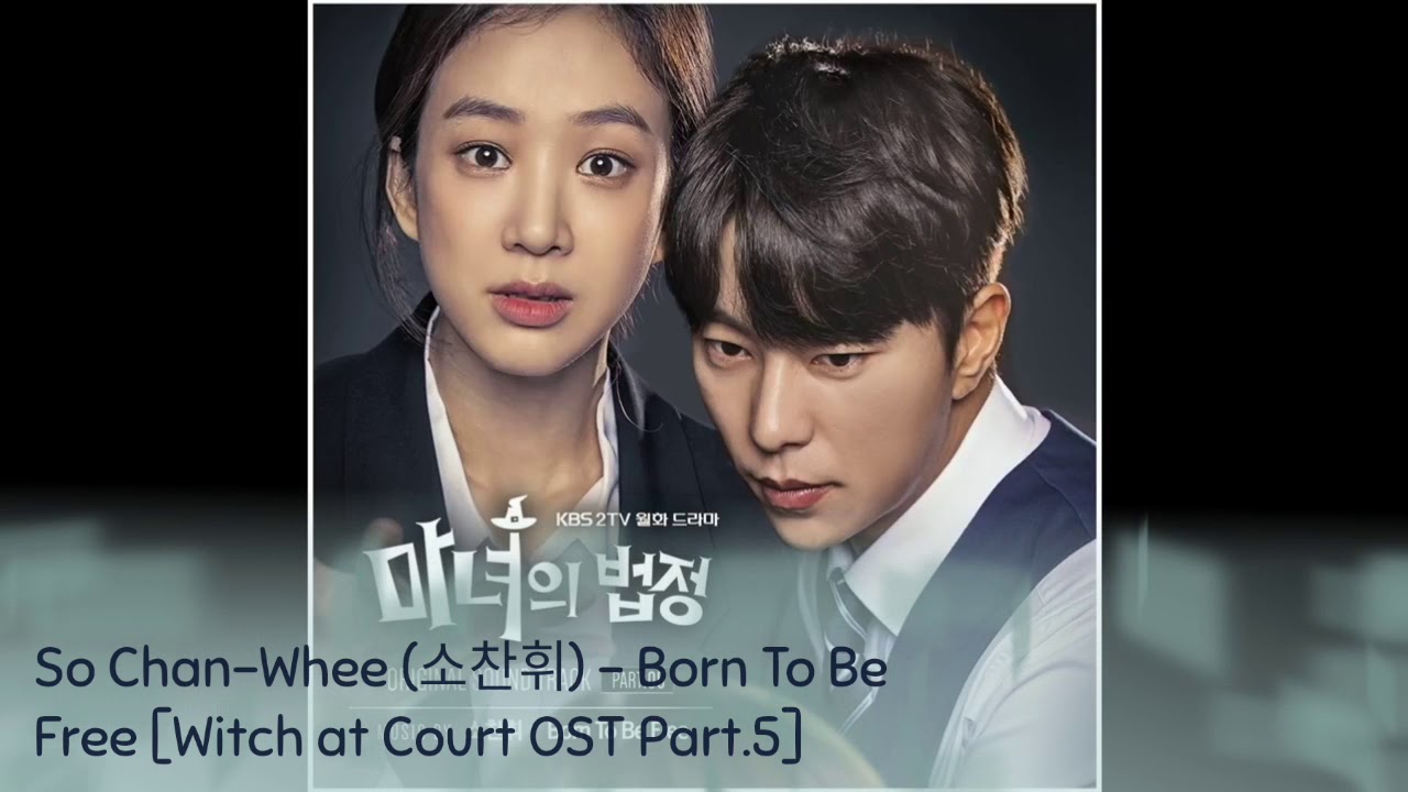 So Chan-Whee 소찬휘 - Born To Be Free [Witch at Court OST Part.5] - YouTube