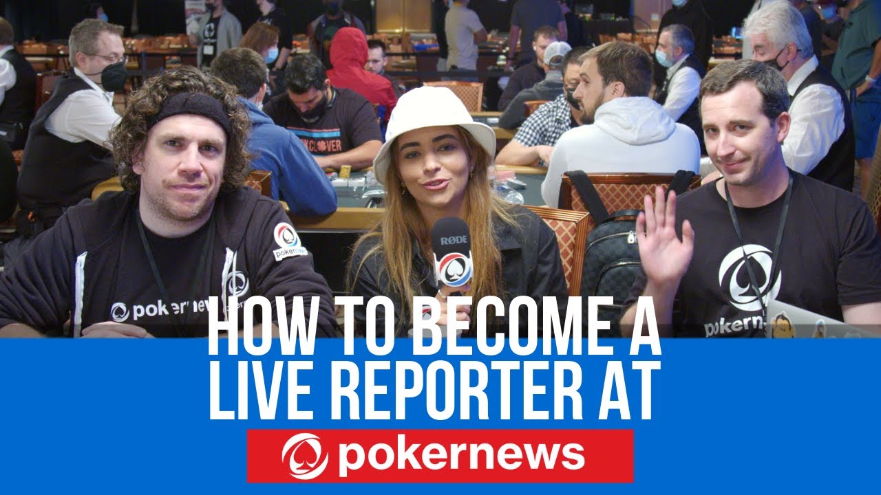 2021 WSOP - How To Become A Live Reporter At PokerNews - YouTube