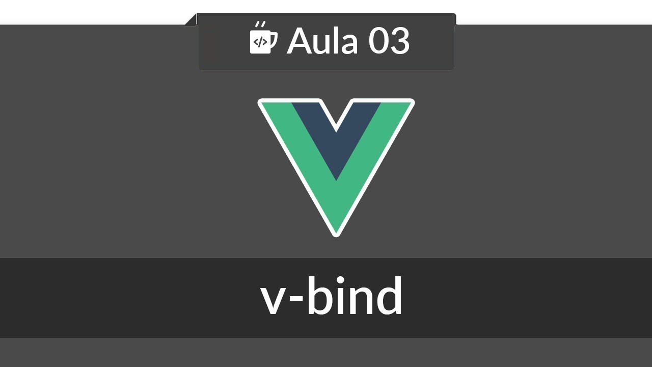 Vuejs 03 Usando A Diretiva V Bind Youtube