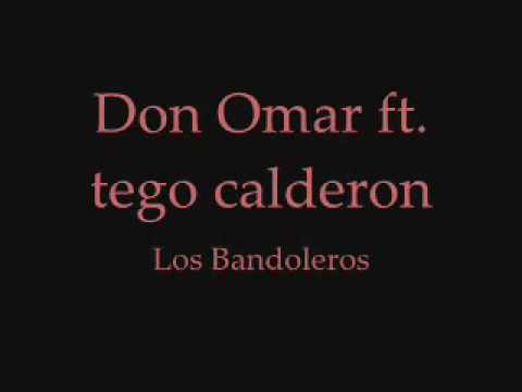 Los Bandoleros Don Omer ft Tego Calderón lyrics