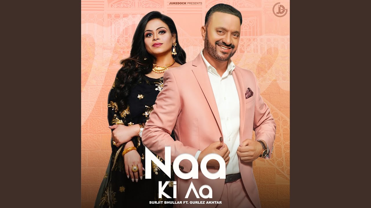 Naa Ki Aa (feat. Gurlez Akhtar) - YouTube