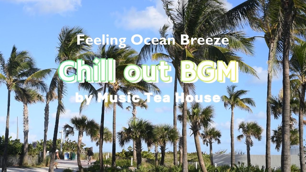 Tropical Chill out BGM【作業用BGM】癒しの音色｜Relaxing music, by Music Tea House ...
