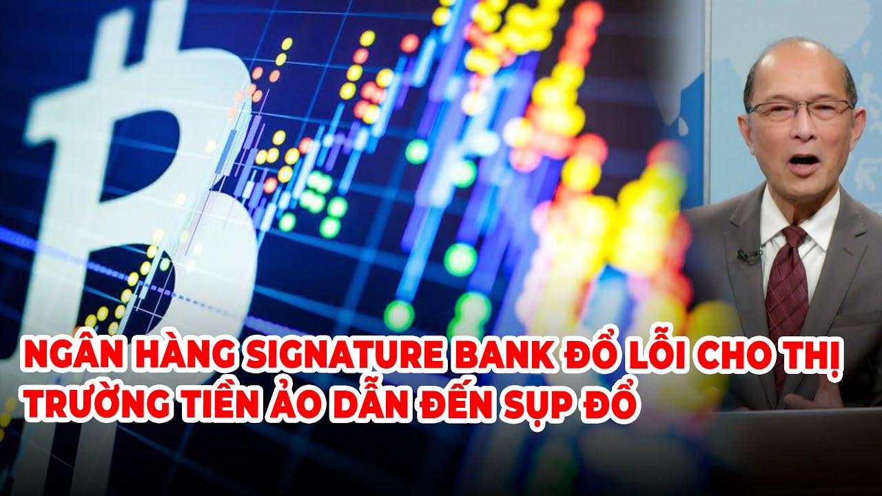 Tin Nổi Bật Phần 2 | Ngân hàng Signature Bank đổ lỗi cho thị trường ...