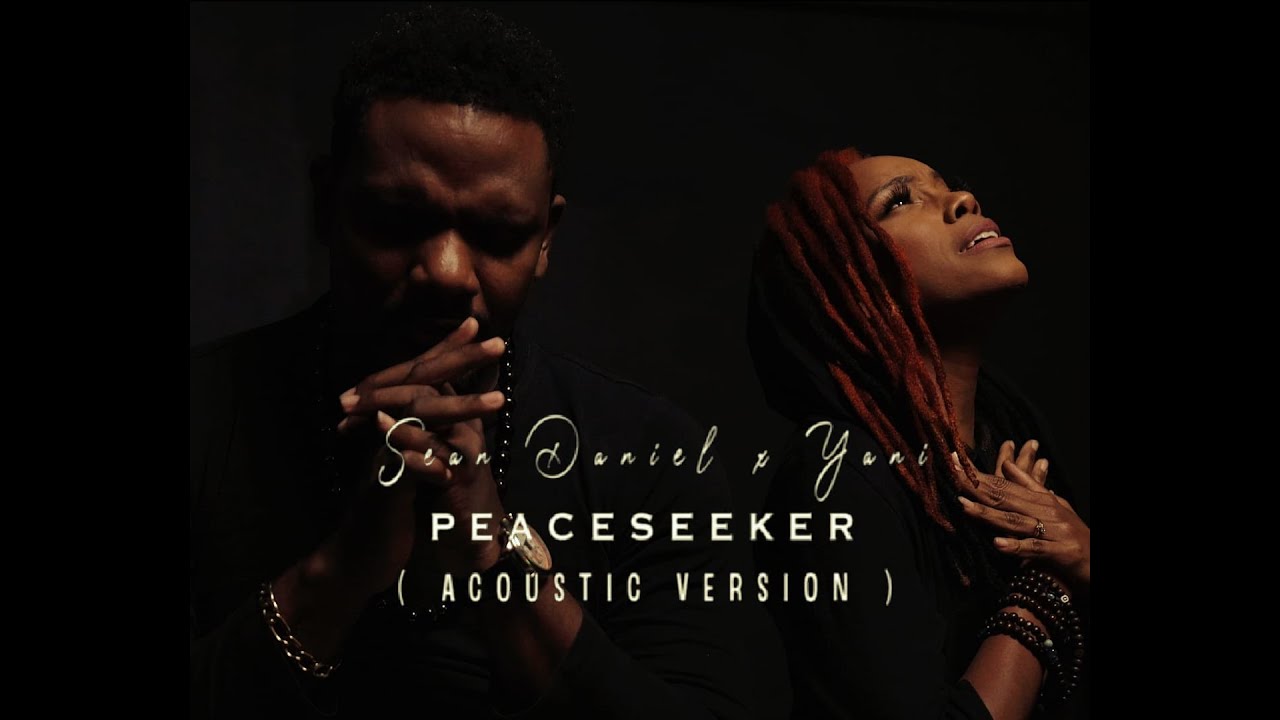Sean Daniel & Yani- Peaceseeker (Acoustic Version) [ Official Video ...