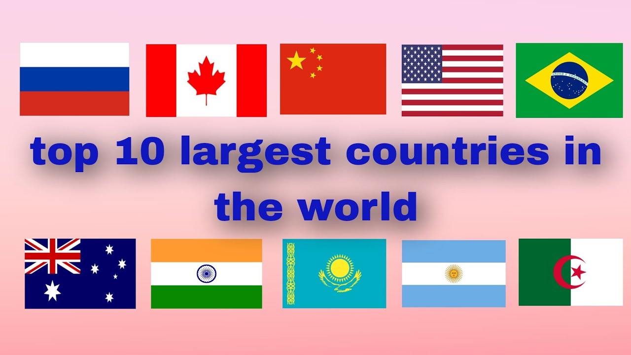 Top 10 largest countries in the world // top ten biggest countries in ...
