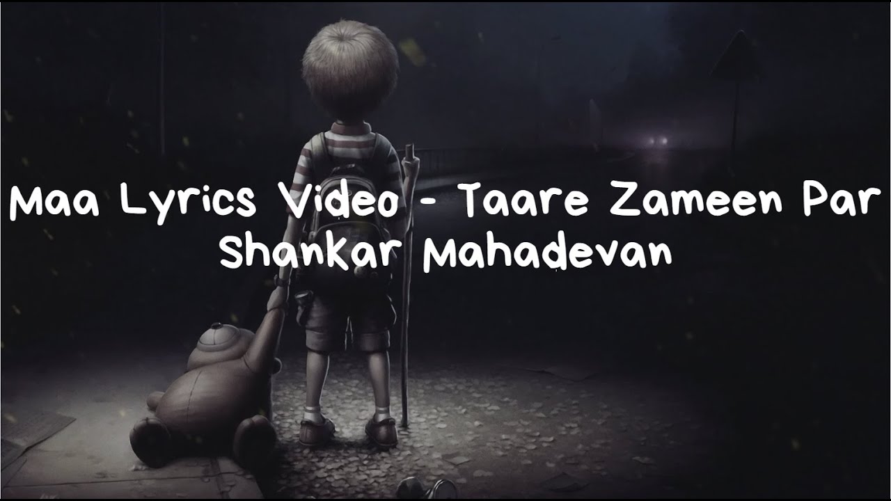 Maa Lyrics Video - Taare Zameen Par | Shankar Mahadevan | Life Of ...