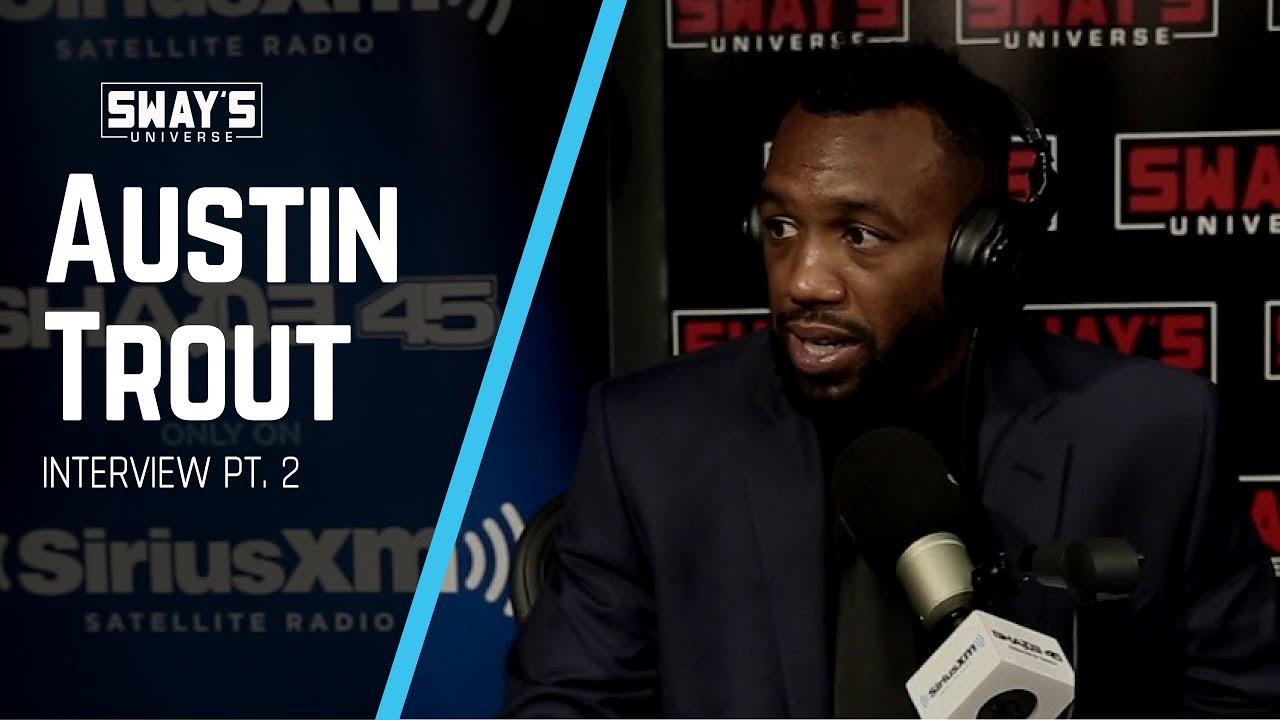 Part 2: Austin Trout Talks The Business Side of Boxing | Sway's ...