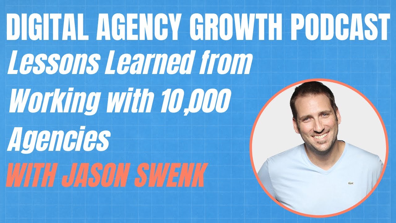 Jason Swenk on Lessons Learned from Working with 10,000 Agencies - YouTube