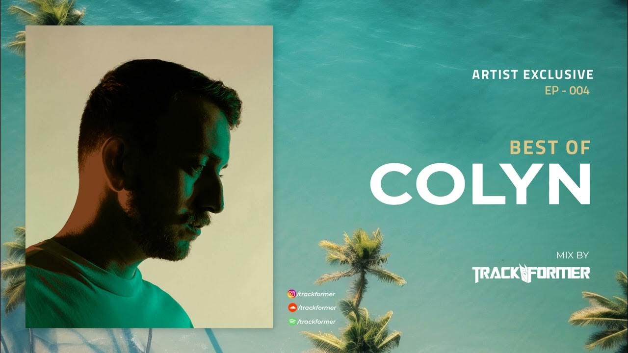 Artist Exclusive EP-004 | Best Of Colyn By TRACKFORMER - YouTube